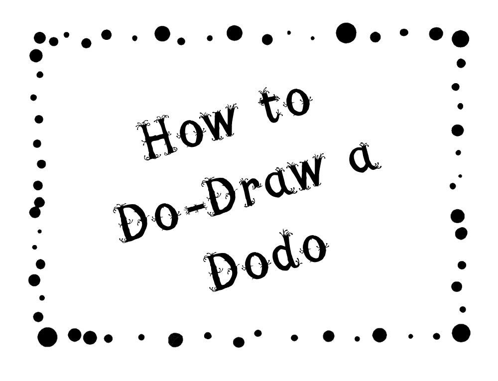 How to Do-Draw a Dodo – The Dodo Pad Ltd